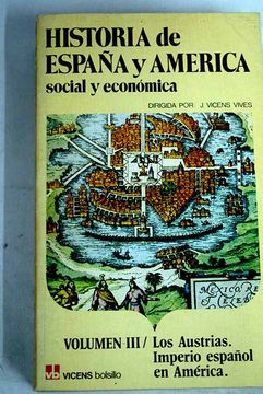 Libro Historia social y económica de España y América, volumen III: Los Austrias. Imperio ...