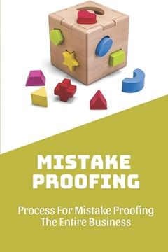 Libro Mistake Proofing: Process For Mistake Proofing The Entire ...