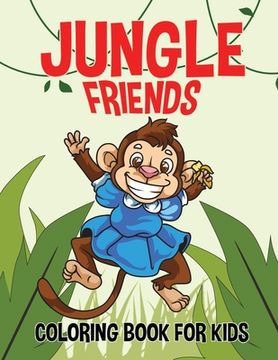 Libro Jungle Friends; Coloring Book for Kids: Jungle Animals Coloring ...