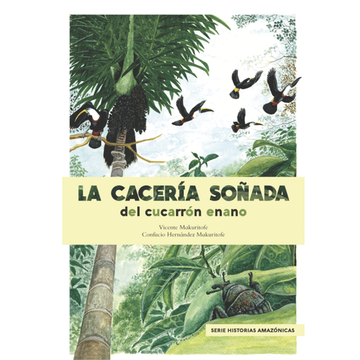 Libro La cacería soñada del cucarrón enano De Vicente Makuritofe ...