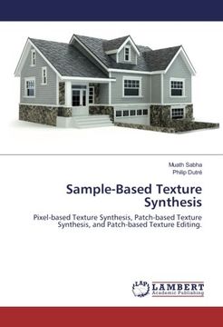 Libro Sample-Based Texture Synthesis: Pixel-based Texture Synthesis, Patch-based Texture ...