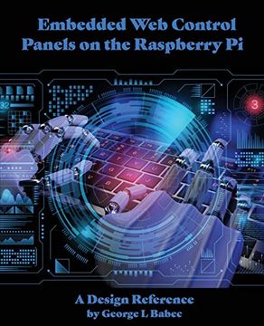 Libro Embedded web Control Panels on the Raspberry pi: A Design Reference (en Inglés) De George ...
