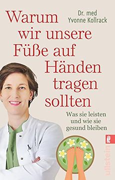 Libro Warum wir Unsere Füße auf Händen Tragen Sollten: Was sie Leisten ...