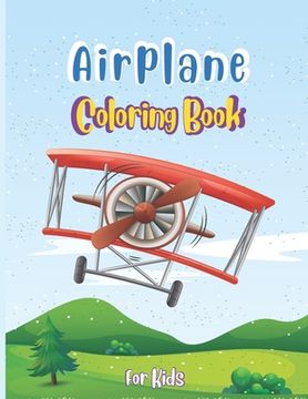 Libro Airplane Coloring Book For Kids: Discover A Variety Of Airplane ...