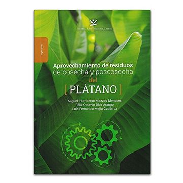 Libro Aprovechamiento de residuos de cosecha y poscosecha del plátano De Varios autores - Buscalibre