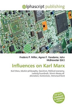 Libro influences on karl marx De miller, frederic p. - Buscalibre Chile