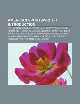 Libro american sportswriter introduction: pat jordan, charlie pierce, a ...