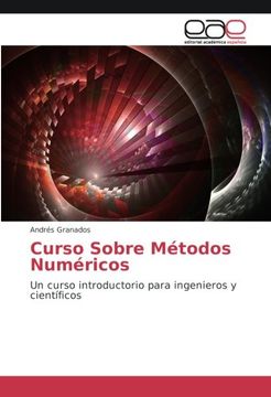 Libro Curso Sobre Métodos Numéricos: Un curso introductorio para ingenieros y científicos ...