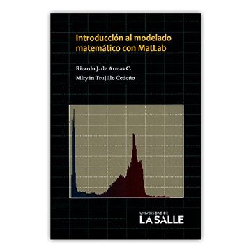 Libro Introducción al modelado matemático con Matlab De Ricardo J. de Armas C. - Buscalibre