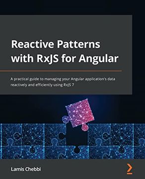Libro Reactive Patterns With Rxjs for Angular: A Practical Guide to ...