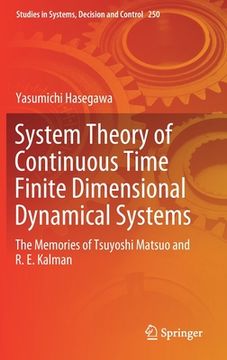 Libro System Theory of Continuous Time Finite Dimensional Dynamical Systems: The Memories of ...