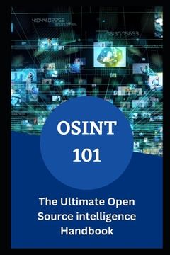 Libro Osint 101: The Ultimate Open Source intelligence Handbook (en ...