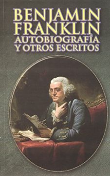 Libro Autobiografía de Benjamín Franklin De Benjamin Franklin - Buscalibre