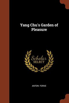Libro Yang Chu's Garden of Pleasure De Anton Forke - Buscalibre