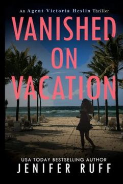 Libro Vanished on Vacation (Agent Victoria Heslin Series) (en Inglés ...