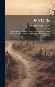 Libro Dryden: Stanzas on the Death of Oliver Cromwell; Astraea Redux ...