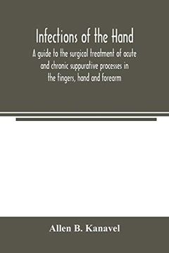 Libro Infections of the Hand; A Guide to the Surgical Treatment of ...