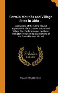 Libro Certain Mounds and Village Sites in Ohio. Excavations of the ...