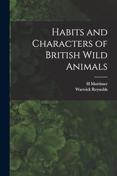 Libro Habits and Characters of British Wild Animals (en Inglés) De H ...