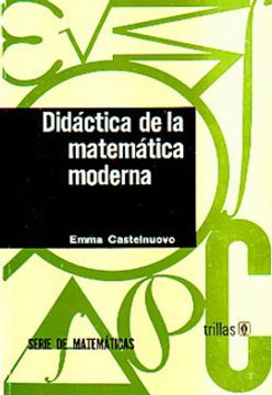 Libro didactica de la matematica moderna De emma castelnuovo - Buscalibre