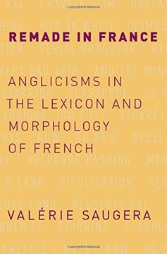 Libro Remade in France: Anglicisms in the Lexicon and Morphology of ...