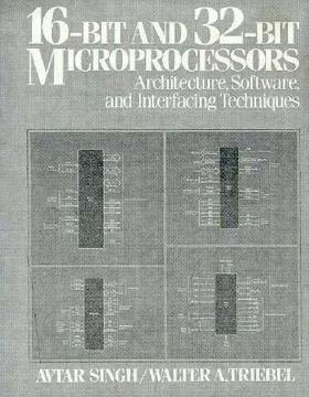 Libro 16-bit and 32-bit microprocessors: architecture, software, and interfacing techniques De ...