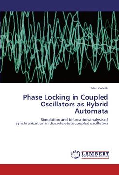 Libro Phase Locking in Coupled Oscillators as Hybrid Automata: Simulation and bifurcation ...