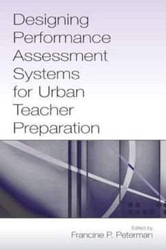 Libro Designing Performance Assessment Systems for Urban Teacher ...