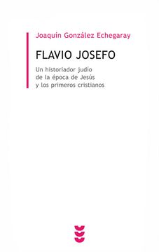 Libro Flavio Josefo: Un Historiador Judío de la Época de Jesús y los ...