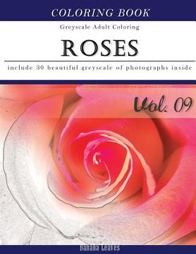 Libro Roses Flora: Flowers Grey Scale Photo Adult Coloring Book, Mind ...