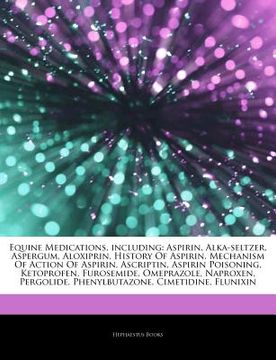 Libro articles on equine medications, including: aspirin, alka-seltzer ...