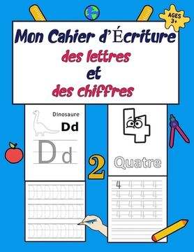 Book Mon cahier d'écriture des lettres et des chiffres: Apprenez à ...