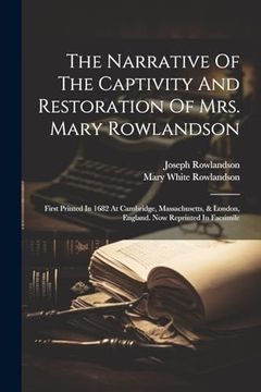 Libro The Narrative of the Captivity and Restoration of Mrs. Mary ...