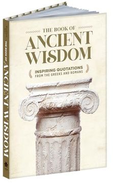 Libro The Book of Ancient Wisdom: Inspiring Quotations From the Greeks ...