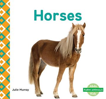 Libro Horses (Farm Animals) De Julie Murray - Buscalibre