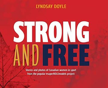Libro Strong and Free: Stories and Photos of Canadian Women in Sport ...
