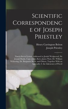 Libro Scientific Correspondence of Joseph Priestley: Ninety-Seven ...