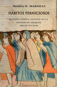 Libro Hábitos Perniciosos: Religión Andina Colonial en la Diócesis de ...