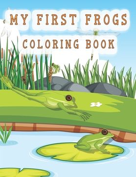 Libro my first frogs coloring book: Cute Frog Coloring Pages for Kids ...