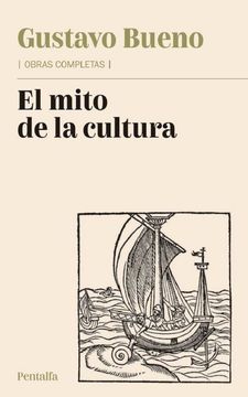 Libro El mito de la cultura De Gustavo Bueno - Buscalibre