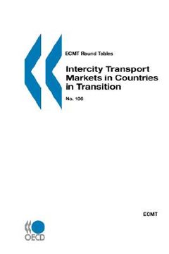 Libro ecmt round tables intercity transport markets in countries in transition: no. 106 De ...