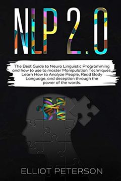 Libro Nlp 2. 0: The Best Guide to Neuro Linguistic Programming and how to use to Master ...