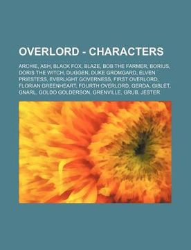 Libro overlord - characters: archie, ash, black fox, blaze, bob the ...