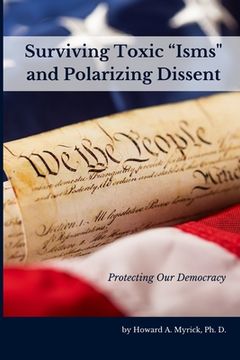 Libro Surviving Toxic "Isms" and Polarizing Dissent: Protecting Our ...