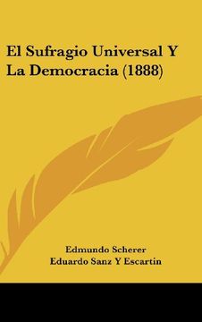 Libro El Sufragio Universal y la Democracia (1888) De Edmundo Scherer ...