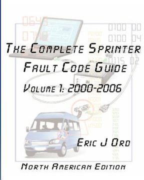 Libro the complete sprinter fault code guide volume 1 De ord, eric j ...