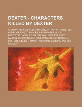 Libro dexter - characters killed by dexter: alan matherson, alex ...