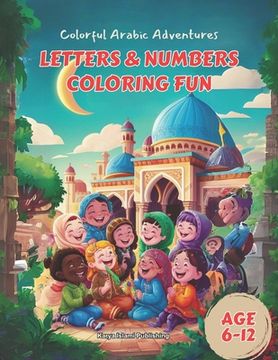 Libro Colorful Arabic Adventures: LETTERS & NUMBERS COLORING FUN ...