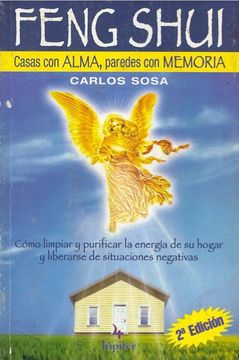 Libro Feng Shui; Casas con Alma, Paredes con Memoria; Cómo Limpiar y ...