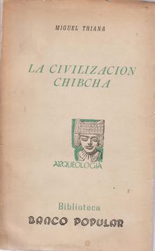 Libro La civilización Chibcha De Triana. Miguel - Buscalibre